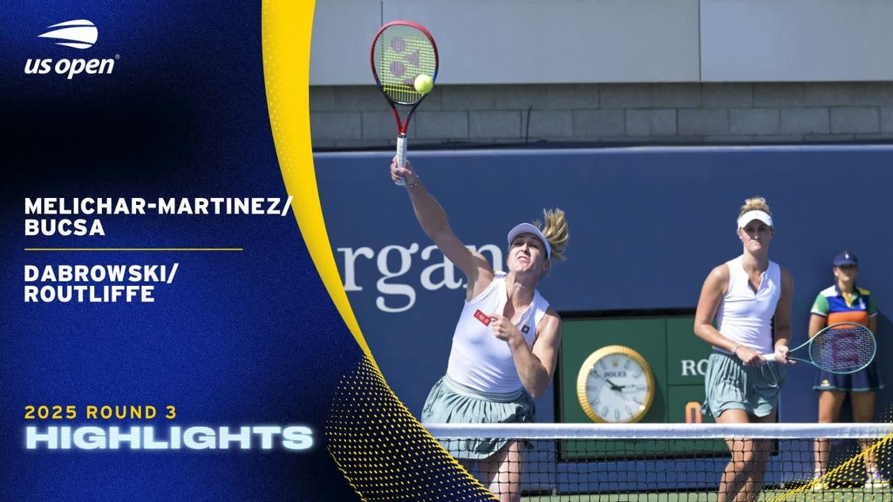 Melichar-Martinez/Bucsa vs. Dabrowski/Routliffe Open Round 3 - US Open Highlights & Features ...